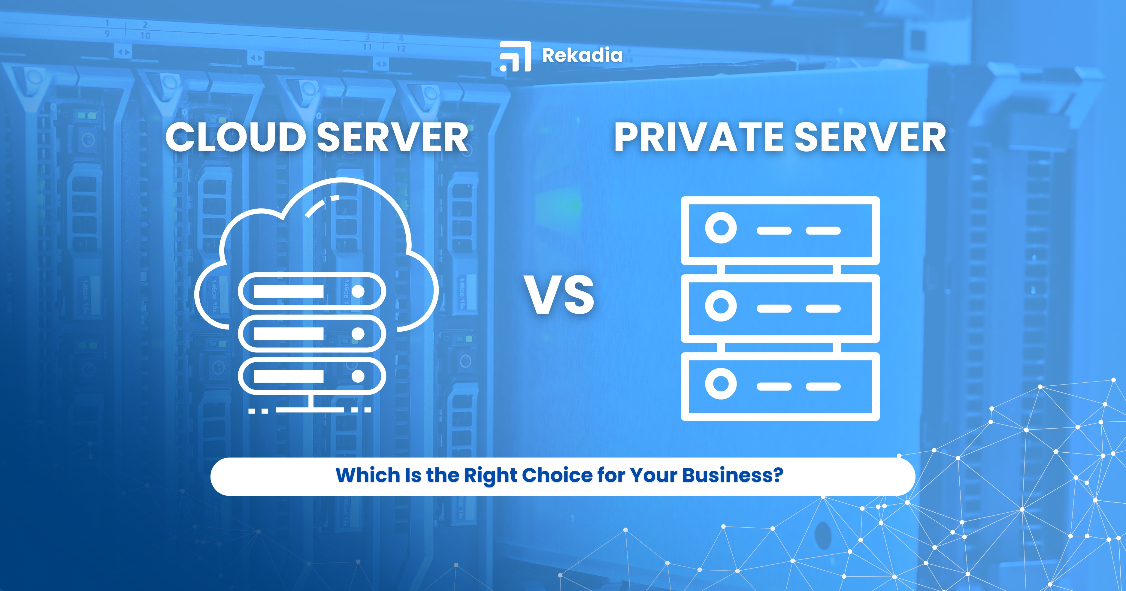 Cloud Server vs Private Server: Which Is the Right Choice for Your Business?